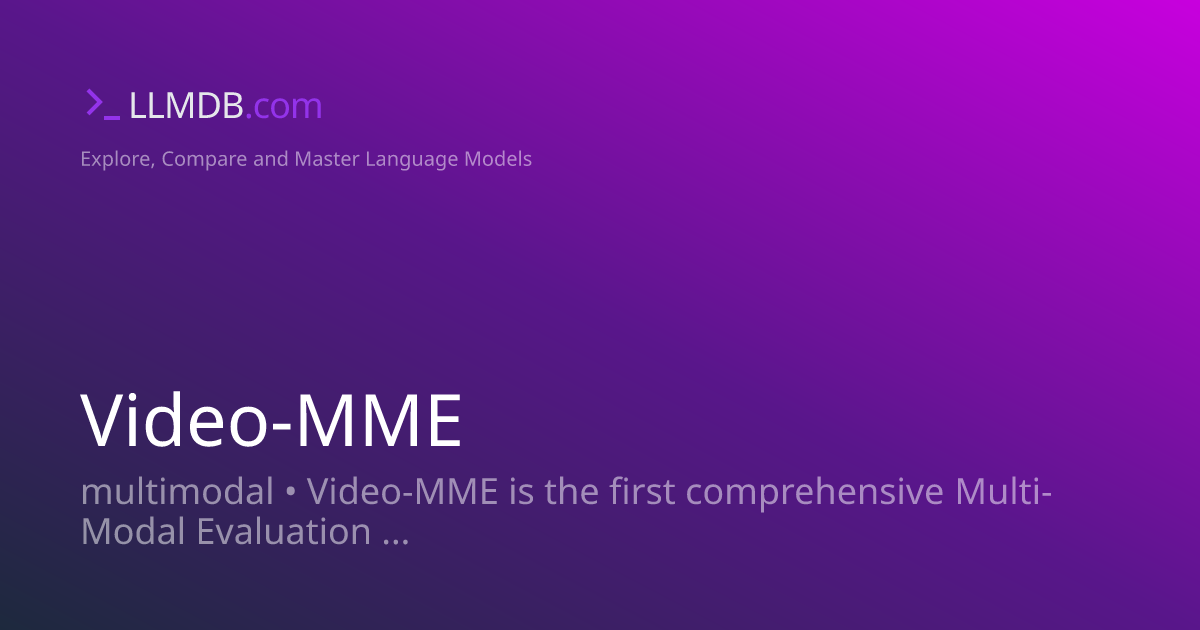 Video-MME - LLM Benchmark