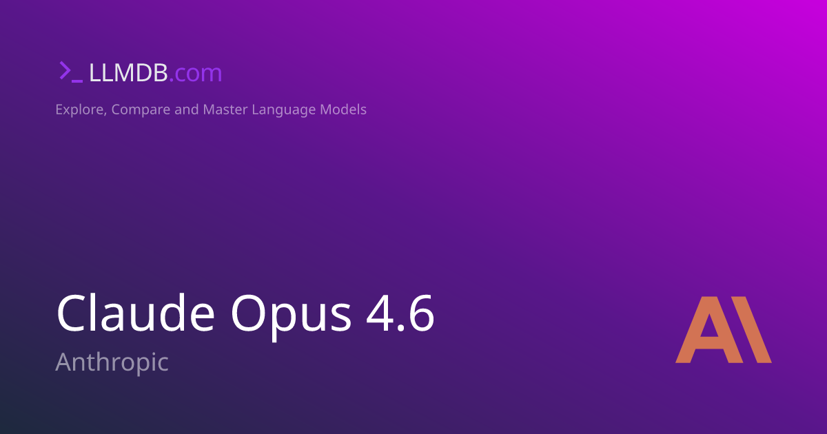 Claude Opus 4.6 - Anthropic - LLM Database