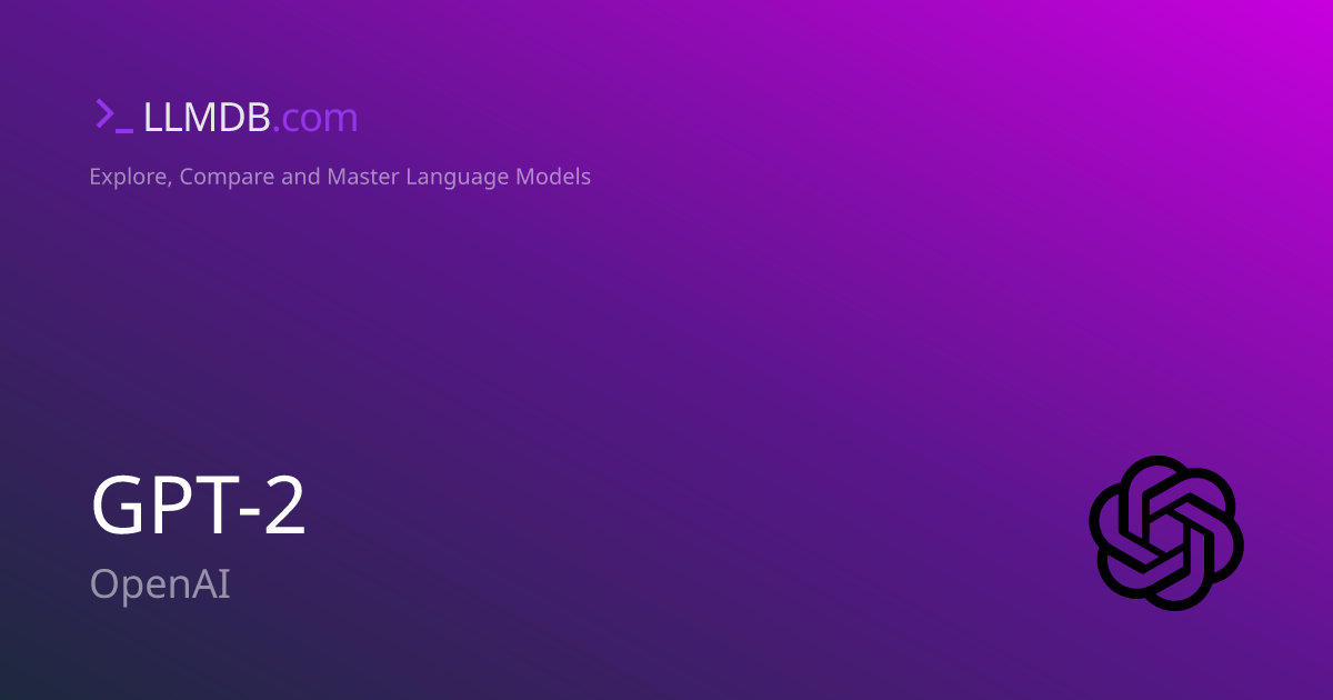 GPT-2 - OpenAI - LLM Database